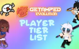 ⭐Getamped Evolution: Player Tier List⭐ Tier List Maker - TierLists.com